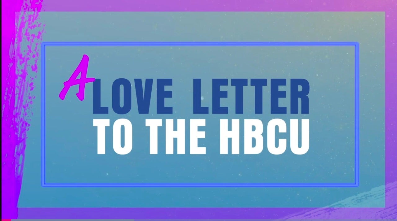 A Love Letter To HBCUs | Essence