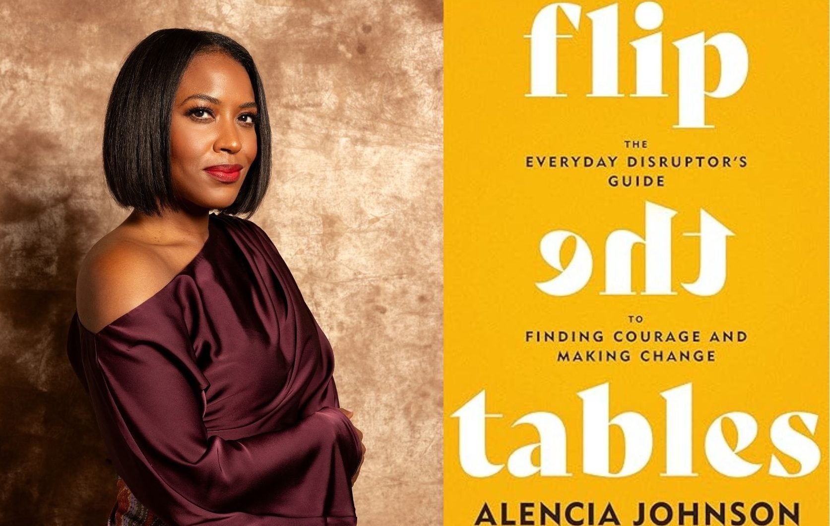 Alencia Johnson’s Debut Book ‘Flip The Tables’ Is A Blueprint For Disruptors—And It’s Right On ...